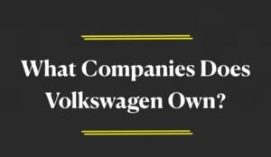 What Companies Does Volkswagen Own? - CompaniesOwnedBy